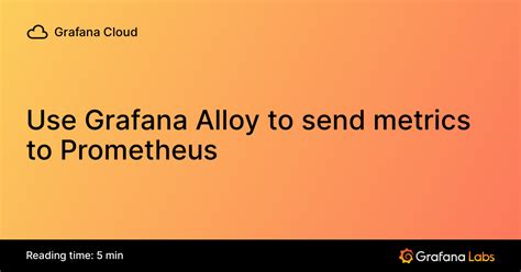 Use Grafana Alloy To Send Metrics To Prometheus Grafana Cloud