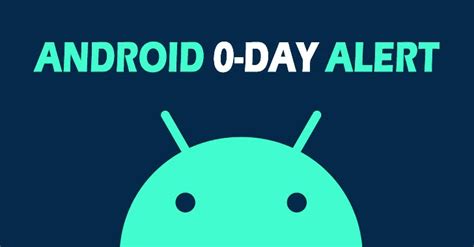 Zero Day Alert Latest Android Patch Update Includes Fix For Newly