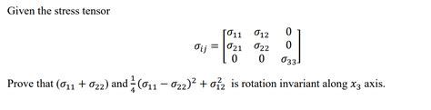 Solved Given The Stress Tensor σij ⎣⎡σ11σ210σ12σ22000σ33⎦⎤