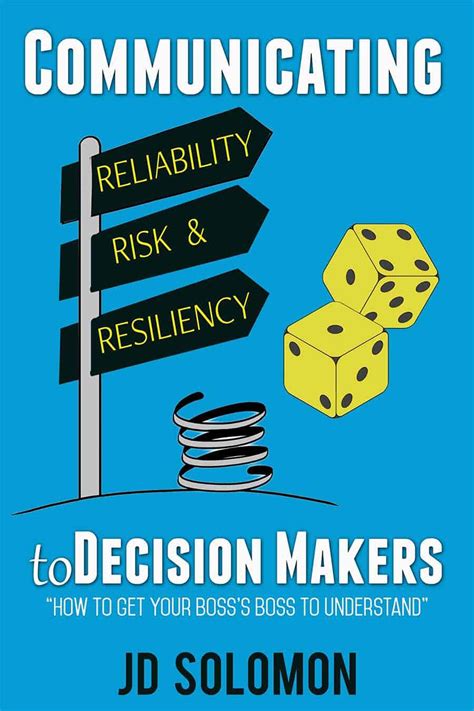 Communicating Reliability Risk And Resiliency To Decision Makers