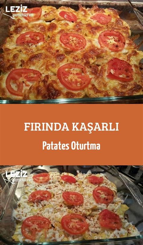 Fırında Kaşarlı Patates Oturtma Leziz Yemeklerim Yemek Tarifi Yemek Leziz Yemek Yemek