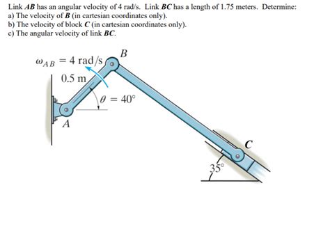 Solved Link AB Has An Angular Velocity Of Rad S Link BC Chegg