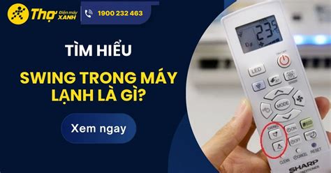 Swing trong máy lạnh là gì Cách sử dụng như thế nào là đúng chuẩn