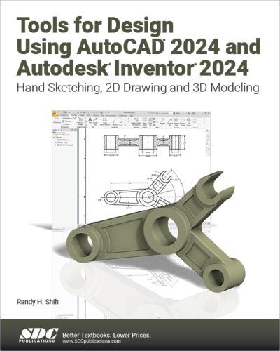 Tools For Design Using Autocad 2024 And Autodesk Inventor 2024 By Randy H Shih 9781630575915