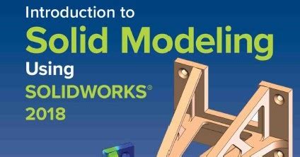 DESAN INGENIERIA Introduction To Solid Modeling Using Solidworks By William E Howard
