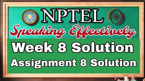 Nptel Speaking Effectively Assignment 8 Solution Week8 Youtube