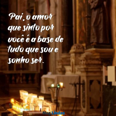 Pai Te Amo Mensagens Emocionantes Para Expressar Seu Amor Msg Lindas