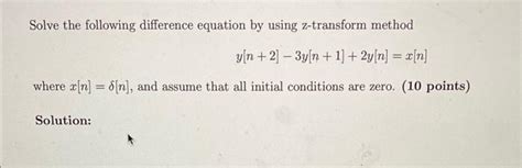 [solved] solve the following difference equation by using