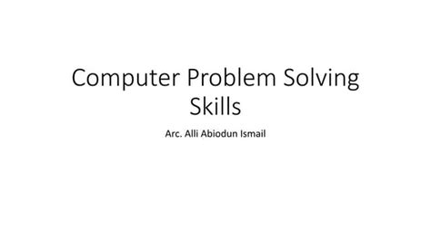 Computer Problem Solving Skills Ppt