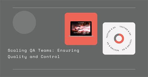 How Do You Scale A Qateam Without Losing A Necessary Level Of Control