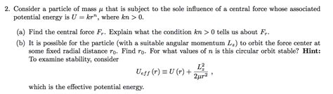 Solved Consider A Particle Of Mass Mu That Is Subject To The Chegg Com