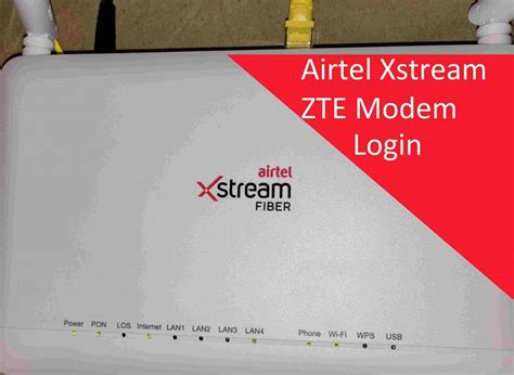 How To Login Airtel Xstream Zte F L Fiber Modem