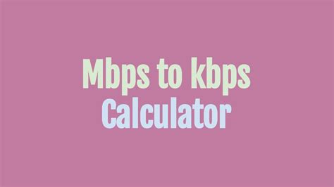 Mbps To Kbps Converter