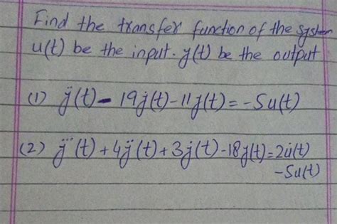 solved find the transfer function of the gystem u t ﻿be the