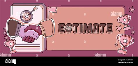 Hand Writing Sign Estimate Internet Concept Calculate Or Assess Approximately The Value Number