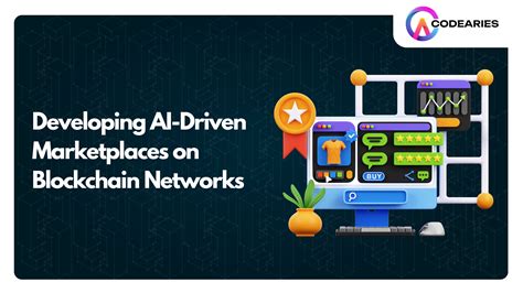 Developing Ai Driven Marketplaces On Blockchain Networks Codearies
