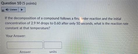 Solved If The Decomposition Of A Compound Follows A First