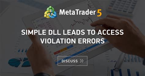 Simple Dll Leads To Access Violation Errors Metatrader 5 Expert