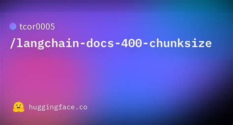 Tcor0005langchain Docs 400 Chunksize · Datasets At Hugging Face