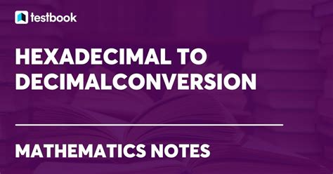 Hexadecimal To Decimal Conversion Steps With Solved Examples