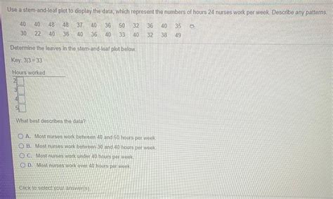 Solved Use A Stem And Leaf Plot To Display The Data Which