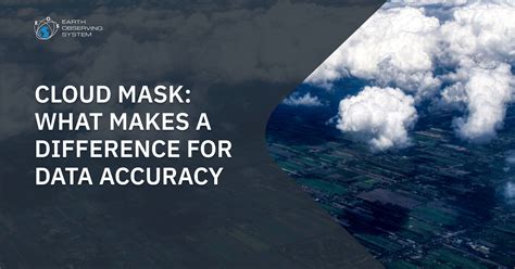 Cloud Mask Use More Accurate Data For Your Analysis