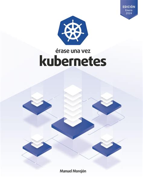 Érase Una Vez Kubernetes Plataforma Para Gestionar Contenedores En