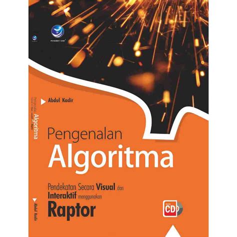 Jual Buku Pengenalan Algoritma Pendekatan Secara Visual Dan Interaktif Menggunakan Raptorcd