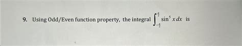 Solved Using Oddeven Function Property The Integral