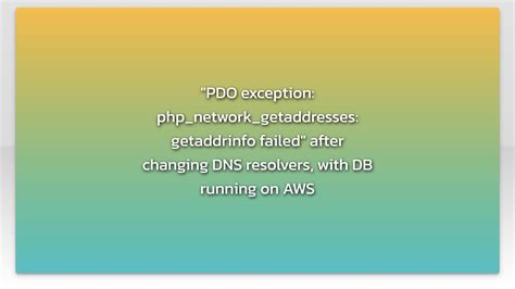 PDO Exception Php Network Getaddresses Getaddrinfo Failed After