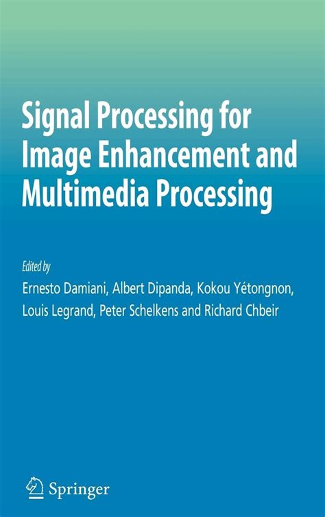 Signal Processing For Image Enhancement And Multimedia Processing