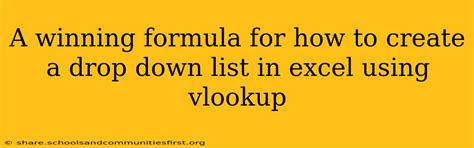 A Winning Formula For How To Create A Drop Down List In Excel Using Vlookup