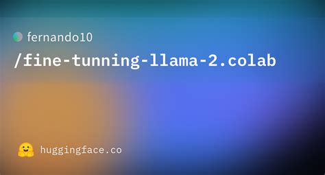fernando10 fine tunning llama lab at main