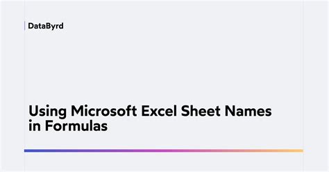 Using Microsoft Excel Sheet Names In Formulas By Databyrd Medium