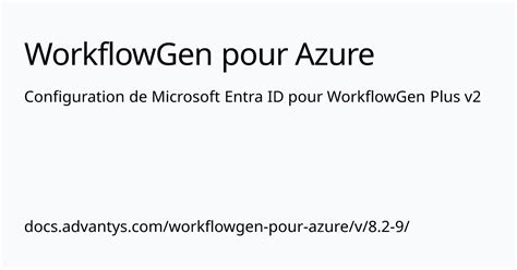 Configuration De Microsoft Entra Id Pour Workflowgen Plus V2 Workflowgen Pour Azure