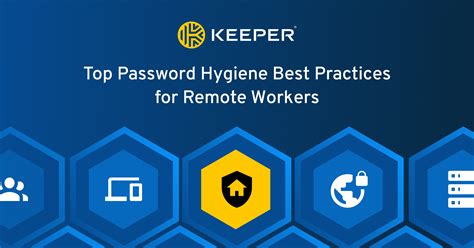 Password Hygiene Best Practices For Remote Workers