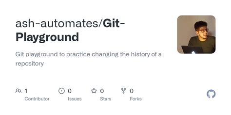 GitHub Ash Automates Git Playground Git Playground To Practice Changing The History Of A