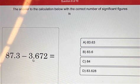 Question 6 Of 10 The Answer To The Calculation Below With The Correct