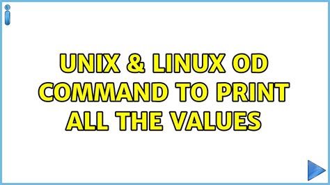 Unix And Linux Od Command To Print All The Values Youtube