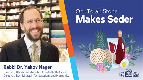 Ohr Torah Stone Makes Seder Rabbi Dr Yakov Nagen Ohr Torah Stone
