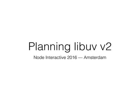 Planning Libuv V2 Ppt Planning Libuv V2 Ppt