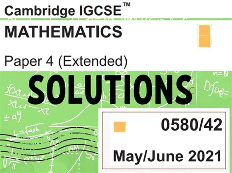 Cie Cambridge Igcse Paper 4 Extended May June 2021 Solutions For Paper 0580 42