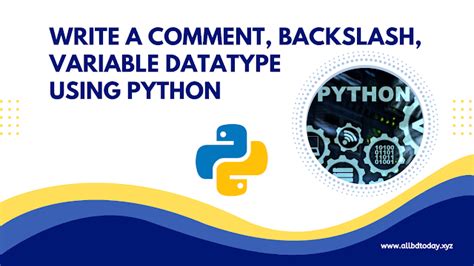 How To Write Comment Backslash Variable Datatype Using Python