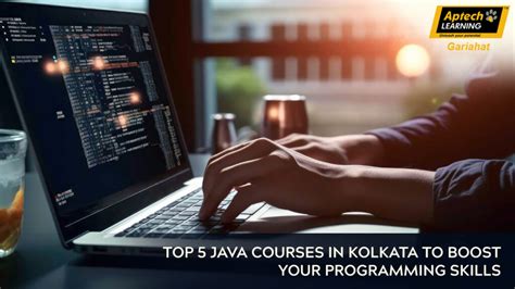 Top Java Courses In Kolkata To Boost Your Programming Skills