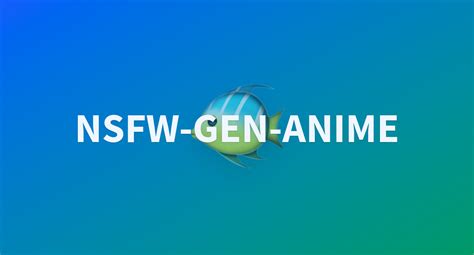 Nsfw Gen Anime A Hugging Face Space By Nymbo