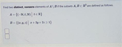 solved find two distinct nonzero elements of a b if the