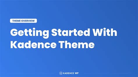 kadence theme getting started tutorial 10 minute quick start guide