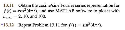 13 11 Obtain The Cosine Sine Fourier Series Representation For F T