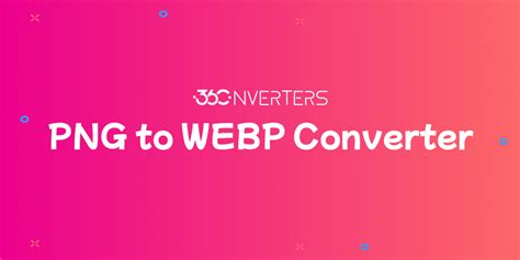 PNG To WebP Converter Free Online Image Tool Conevrte
