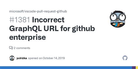 Incorrect GraphQL For Github Enterprise Issue 1381 Microsoft Vscode Pull Request Github